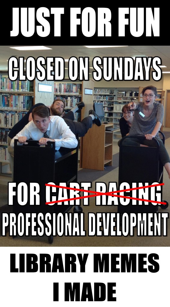 Just for Fun–Library Memes I Made – The Lego Librarian